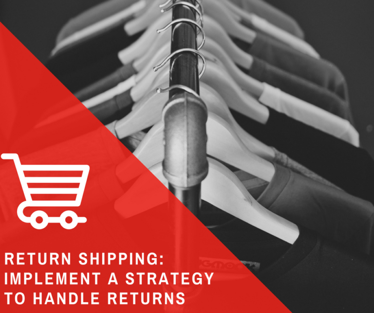 Return Shipping: Implement a Strategy to Handle Returns - Ecommerce ...